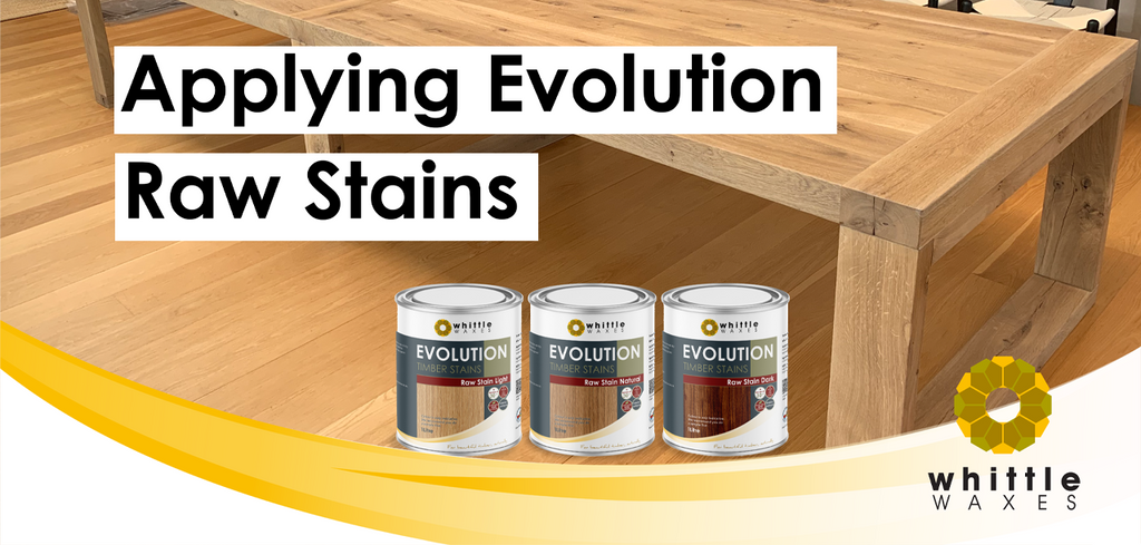 Applying Evolution Raw Stains to timber – Whittle Waxes